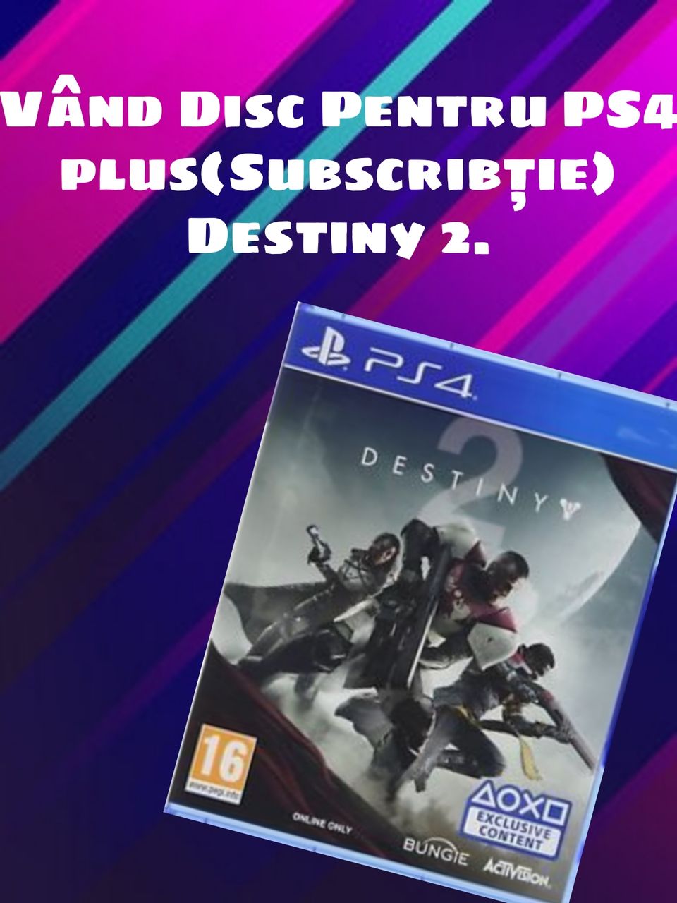 Vând Disc Pentru PlayStation4 Destiny 2
