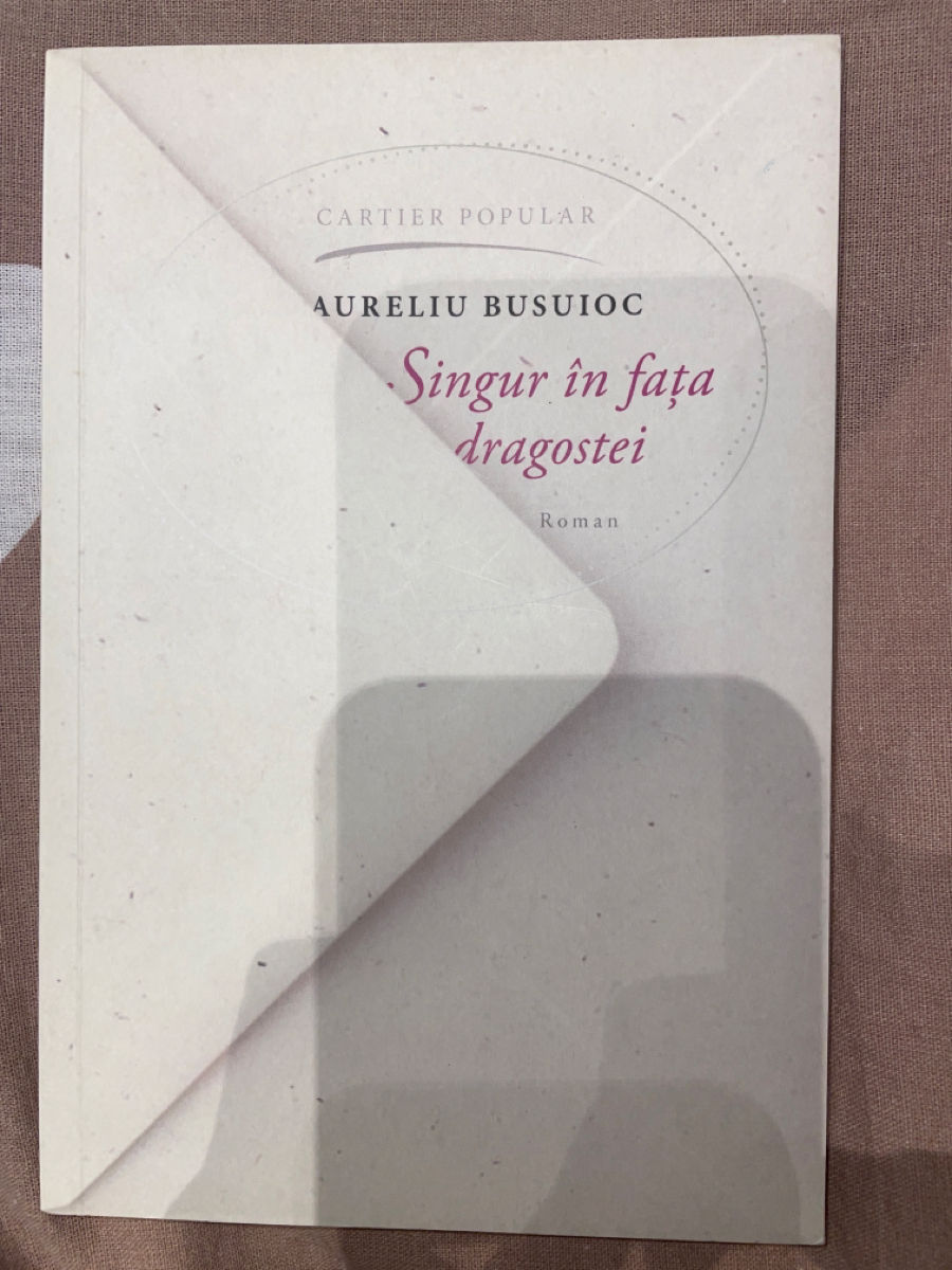 Singur în fața dragostei - Aureliu Busuioc