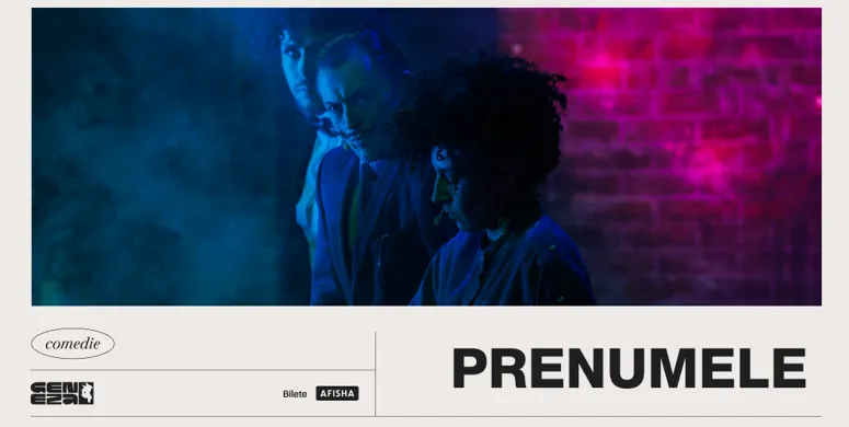 Prenumele 04.01.2025 la Teatrul Geneza Art, bilete online pe afisha.md ...