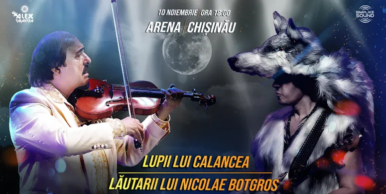 Lupii lui Calancea și Lăutarii lui Botgros, pe 10 noiembrie 2024, la Arena Chișinău, bilete ...