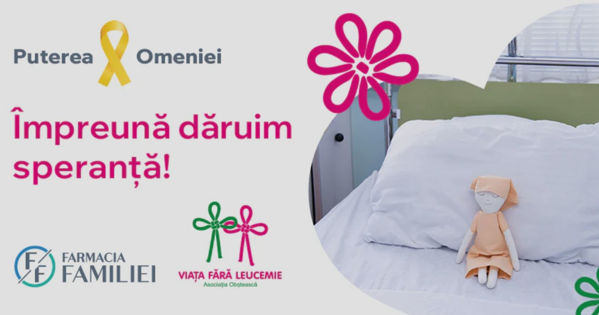 Farmacia Familiei: Alătură-te campaniei pentru copii cu cancer