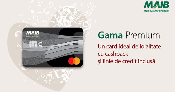 MAIB: Gama Premium – un card ideal de loialitate