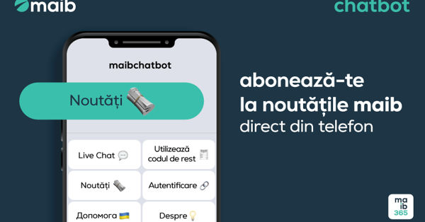Maib: Fii informat, abonează-te la noutăți prin maibchatbot