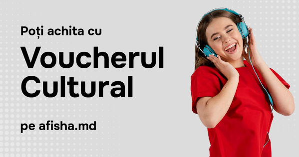 Afisha.md a integrat cu succes modalitatea de plată “Voucher Cultural”